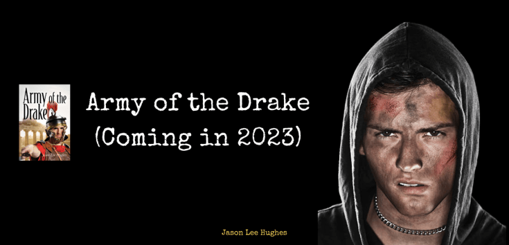 Army of the Drake – Coming in 2023 – Jason Lee Hughes